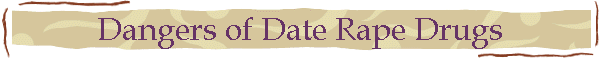 Dangers of Date Rape Drugs