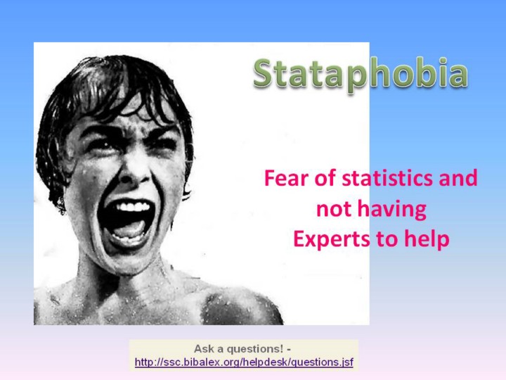 Our goal is to fight with “Stataphobia”. Stataphobia is a word Ron ...